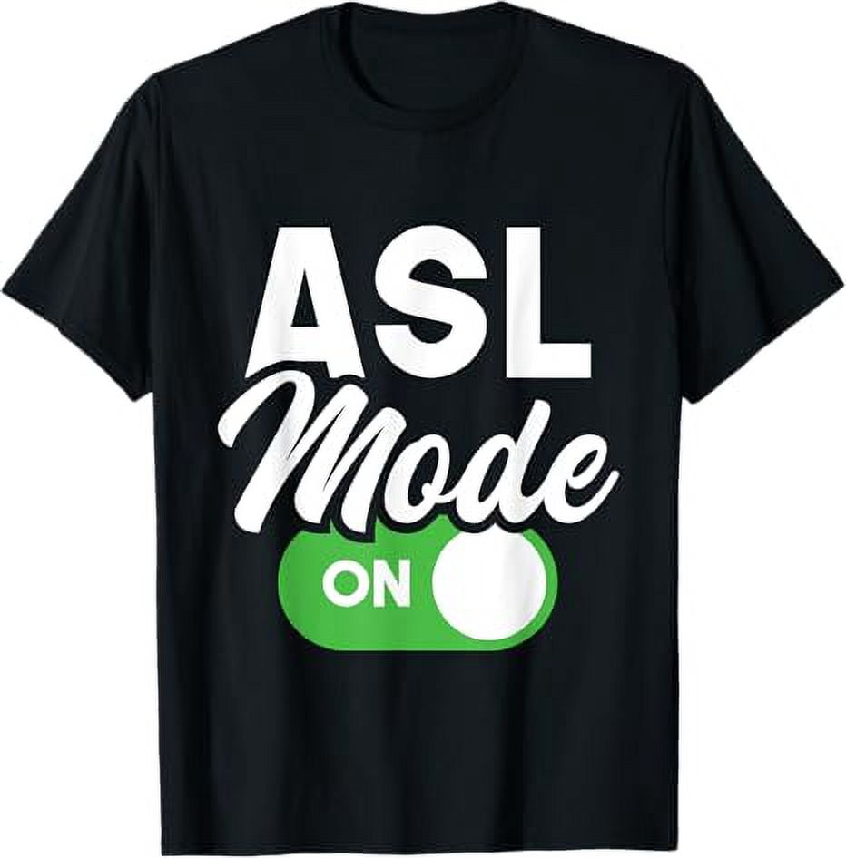 ASL Mode On - Interpreter Translator Hand Sign Language T-Shirt ...