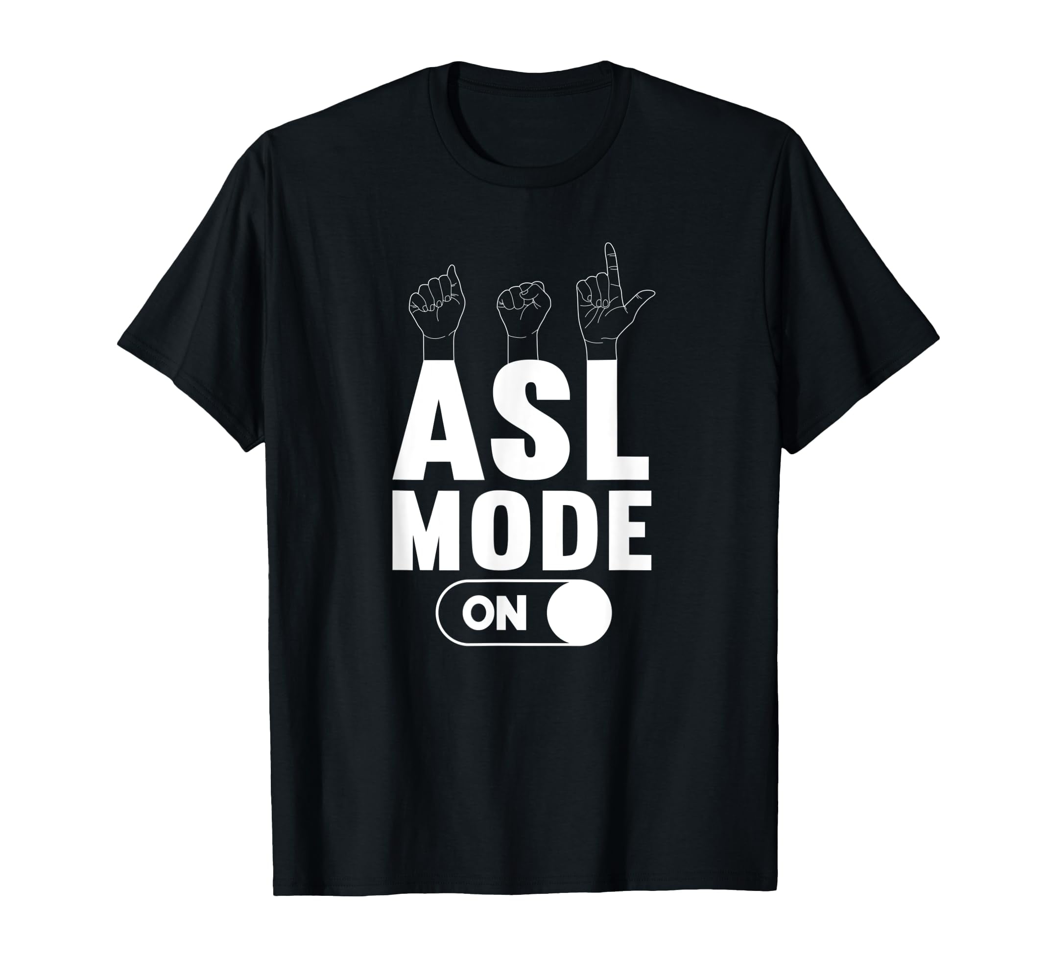 ASL Mode On asl interpreter American Hand Sign Language T-Shirt ...