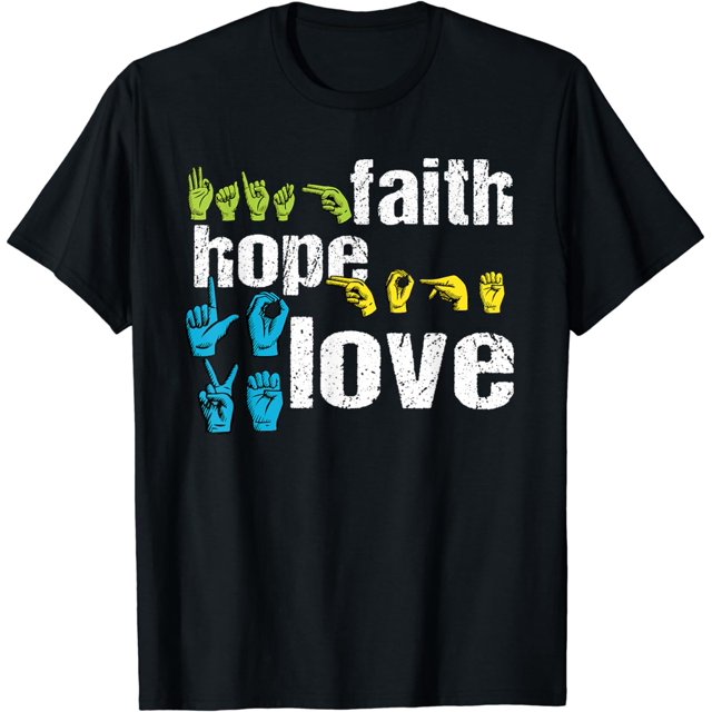 ASL Shirt: Faith Hope Love Colorful American Sign Language T-Shirt ...