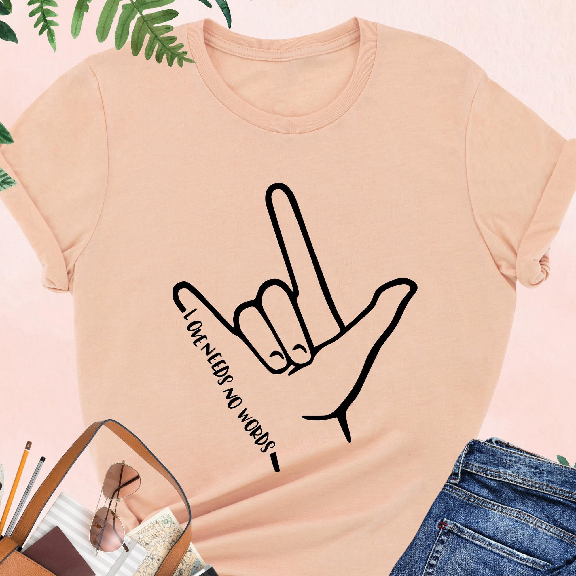 ASL Shirt Love Needs No Words ASL Teacher Gift Sped Teacher Tee Deaf ...