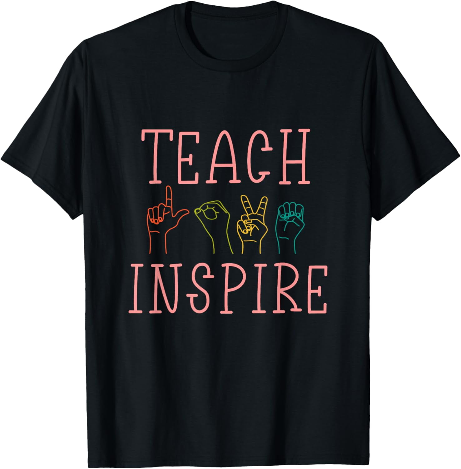 ASL Teach Love Inspire - Sign Language Teacher Gift T-Shirt - Walmart.com