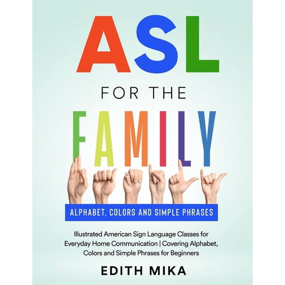 ASL for the Family: Illustrated American Sign Language Classes for ...