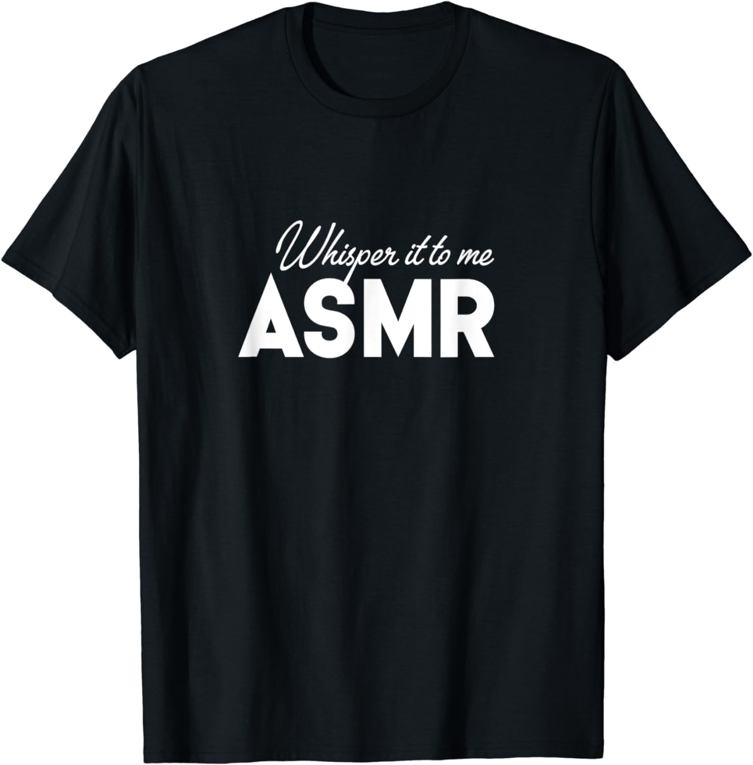 ASMR Whisper It to Me T Shirt - Walmart.com