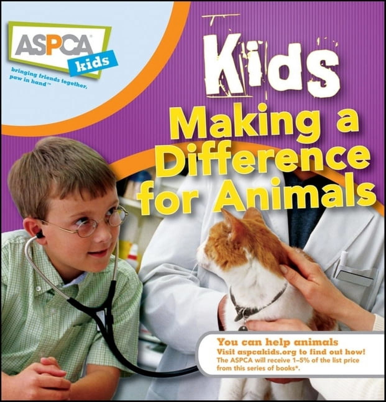 ASPCA Kids Kids Making a Difference for Animals, Book 4, (Hardcover ...