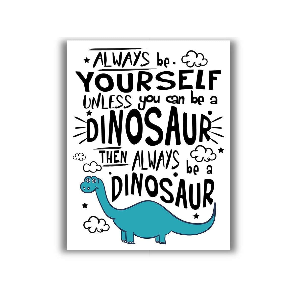 ASPORIC Always Be Yourself Unless You Can Be A Dinosaur Then Be a ...