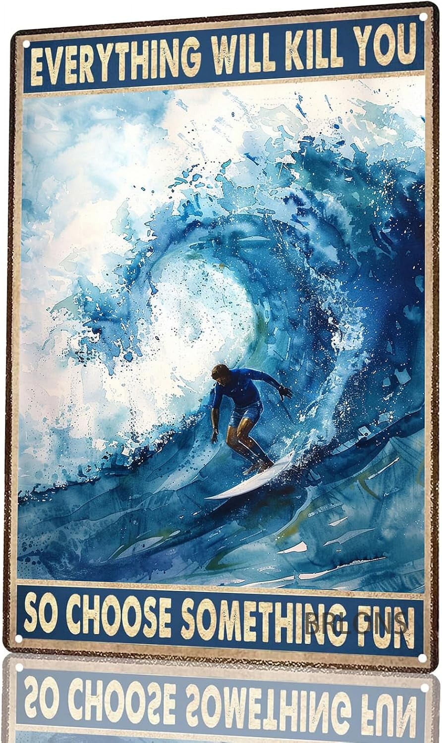 ASPORIC Metal Tin Sign Everything Will Kill You So Choose Something Fun ...