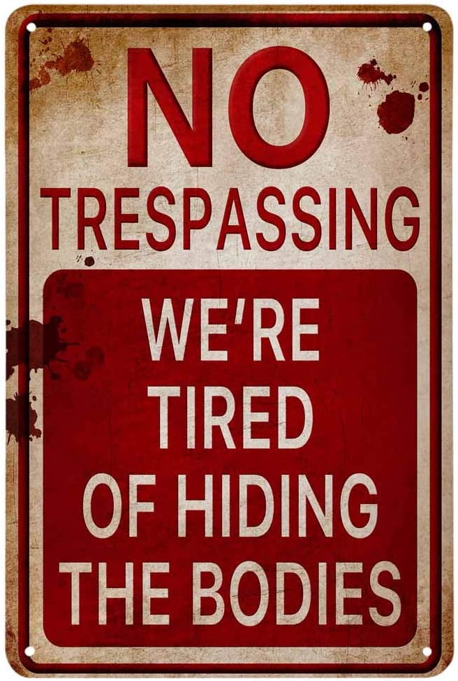 ASPORIC No Trespassing Tin Sign,We're Tired of Hiding The Bodies Quotes ...