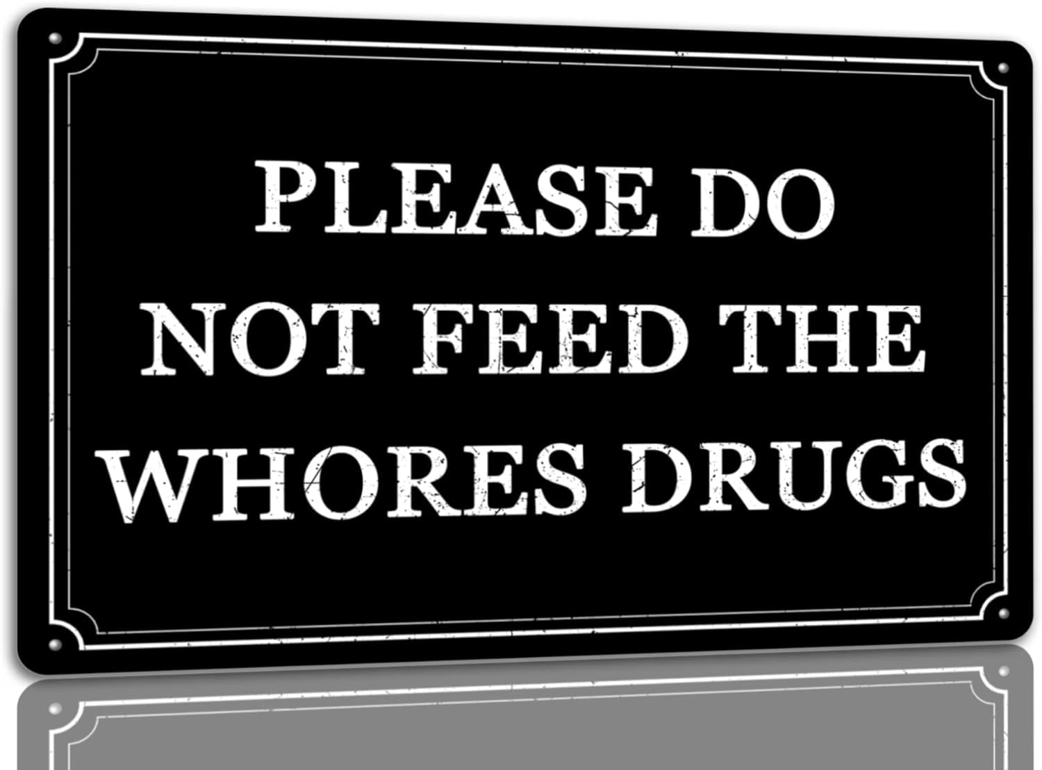 ASPORIC Please Do Not Feed The Whores Drugs Metal Sign Funny Prank Tin ...
