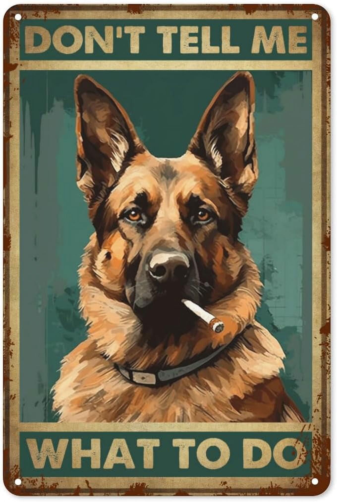 ASPORIC Vintage Don't Tell Me What to Do Metal Tin Sign - Retro German Shepherd Dog Tin Plate ...