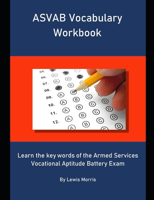 ASVAB Vocabulary Workbook: Learn the key words of the Armed Services ...