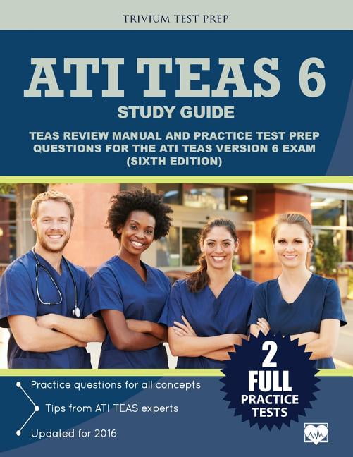 ATI TEAS 6 Study Guide: TEAS Review Manual and Practice Test Prep ...