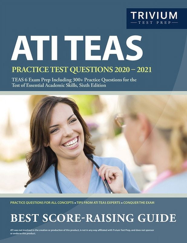 ATI TEAS Practice Test Questions 2020-2021: TEAS 6 Exam Prep Including ...