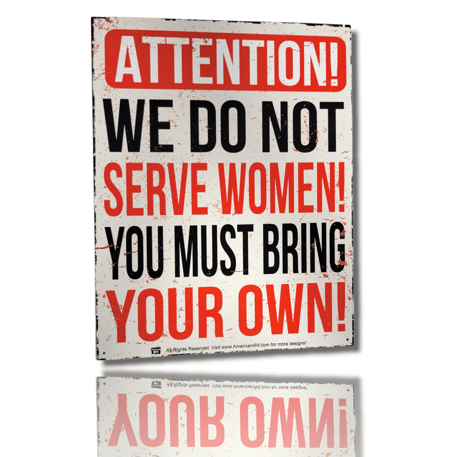 "ATTENTION! We Do Not Serve Women! You Must Bring Your OWN!" Tin Sign ...
