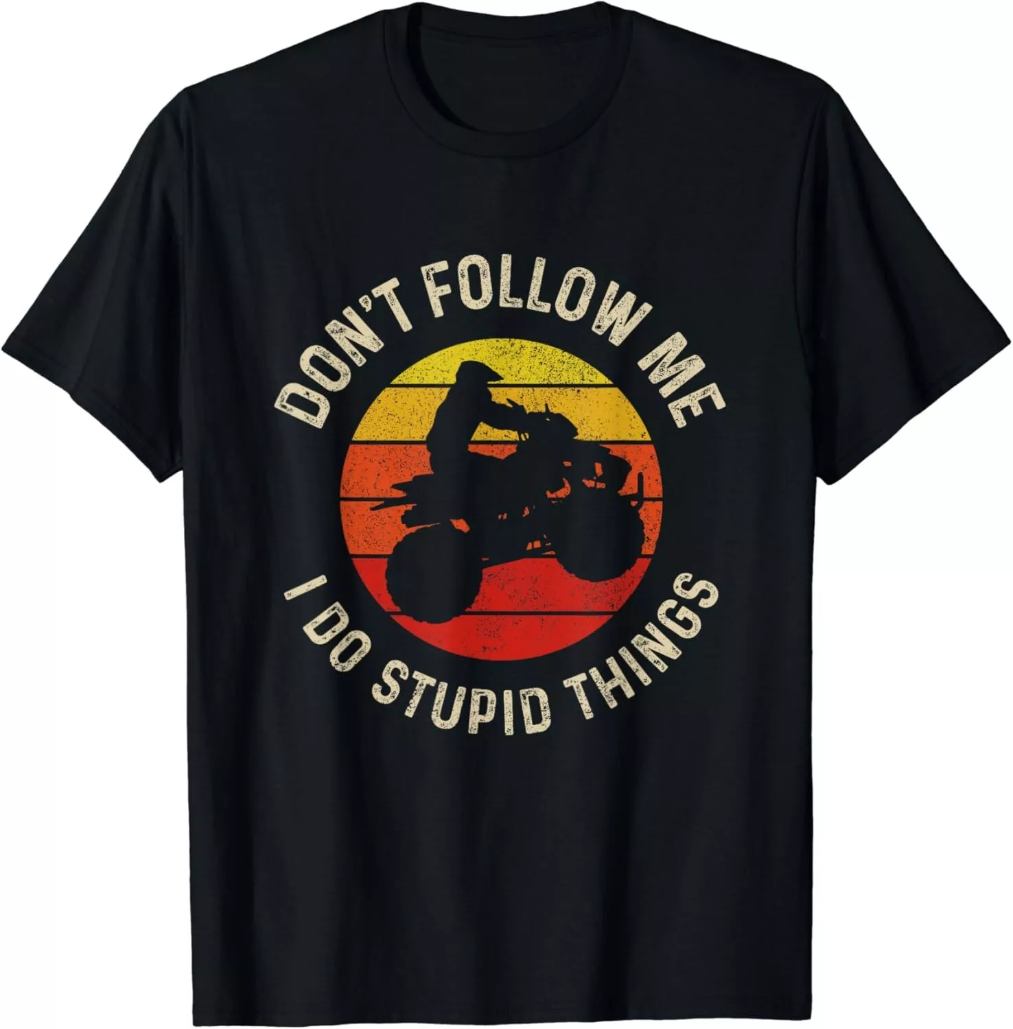 ATV Quad Bike Don’t Follow Me Funny Four Wheeler Rider Humor Unisex T-Shirt up to 5XL - Walmart.com