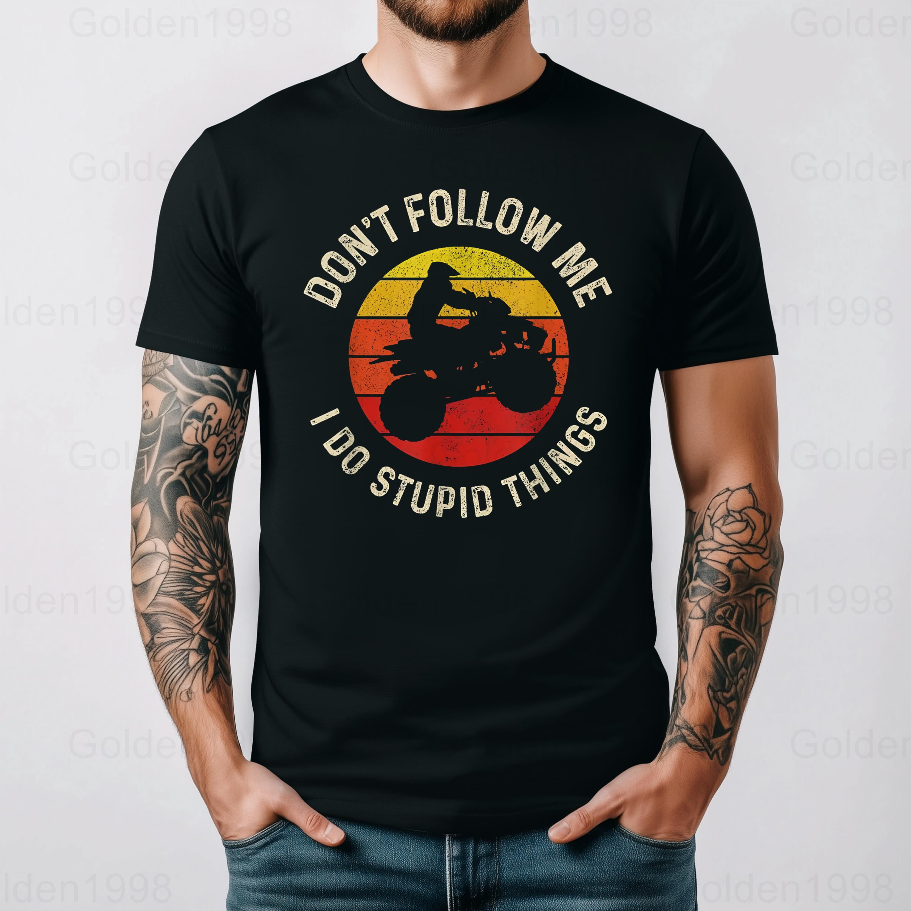 ATV Quad Bike Dont Follow Me Funny Four Wheeler Rider Humor Graphic Tee ...