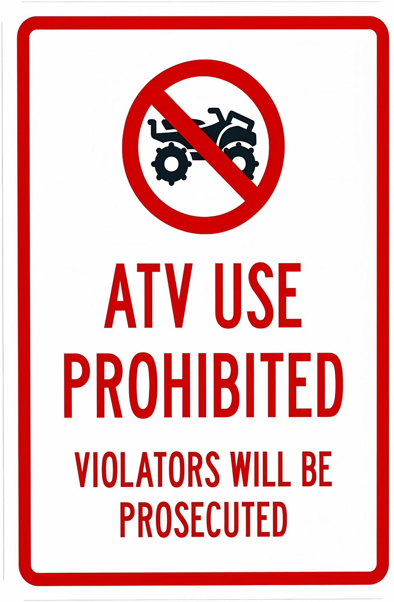 ATV Use Prohibited Violators Prosecuted Sign - 8"x12" Rules Security ...