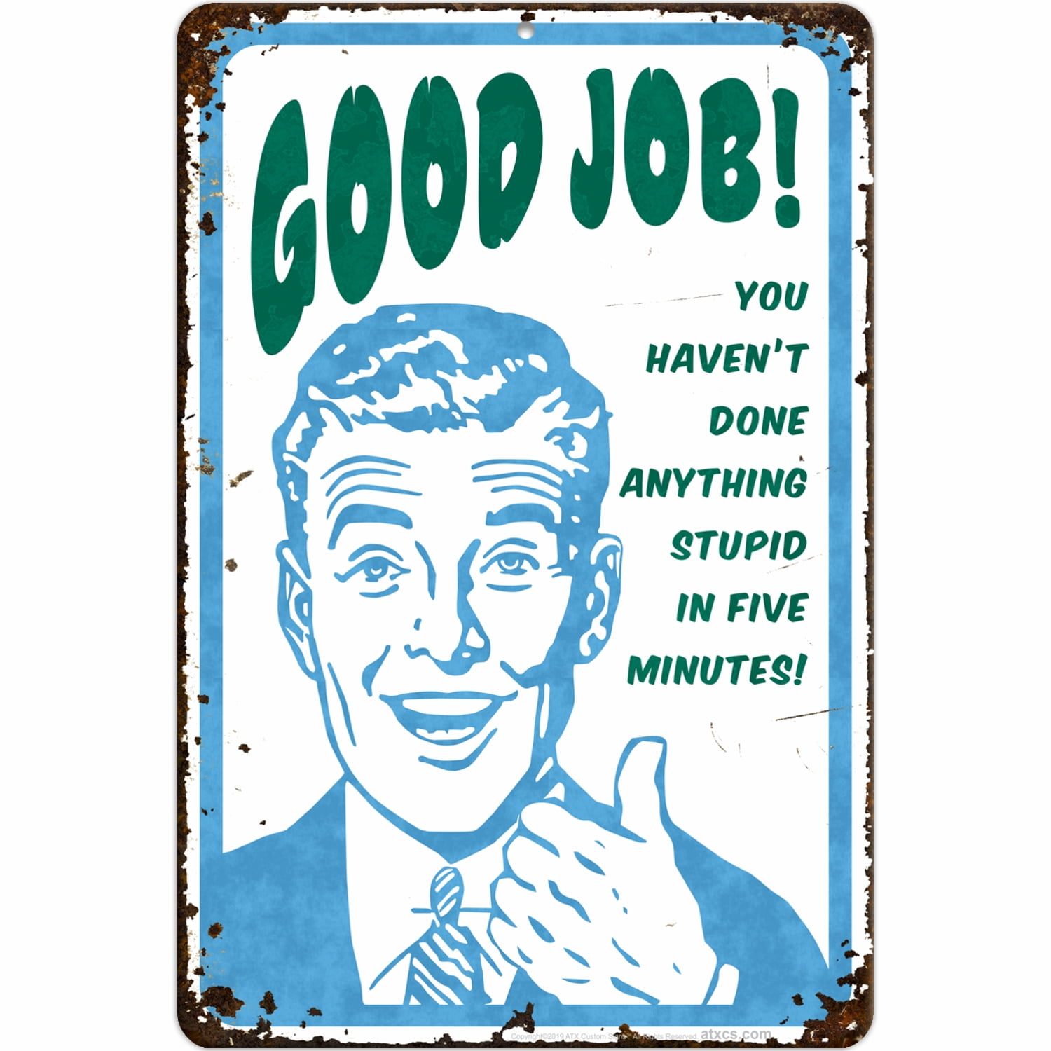 ATX Custom Signs - Sarcastic Signs for Office - Good Job! You haven't ...