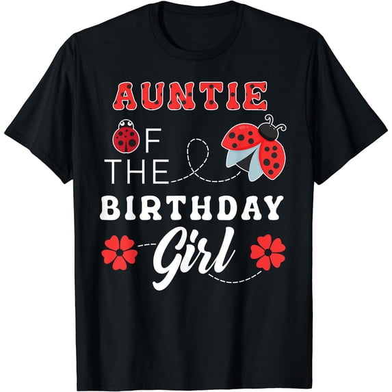 AUNTIE of the Birthday Girl Cute Ladybug Lover Matching T-Shirt ...
