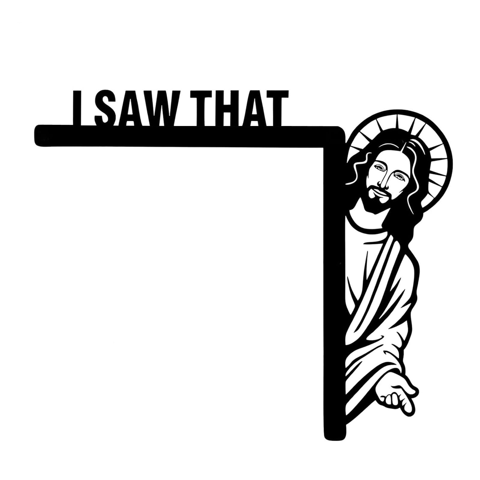 AUQ Jesus I Saw That Door Frame Decor,Funny Home Decoration, Christian ...