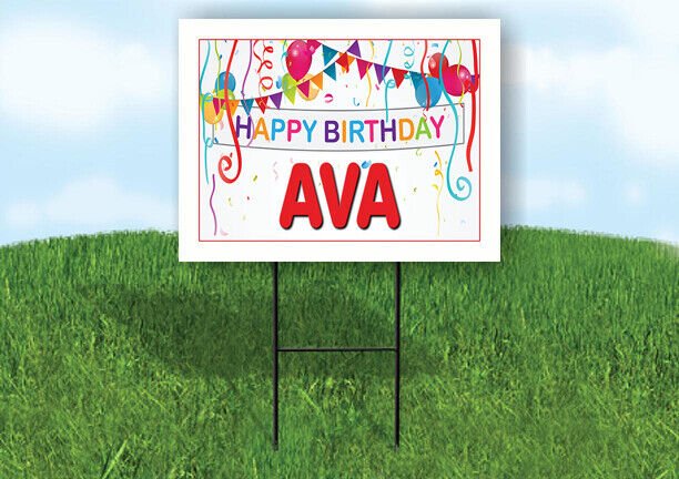 AVA HAPPY BIRTHDAY BALLOONS 18 in x 24 in Yard Sign Road Sign with ...
