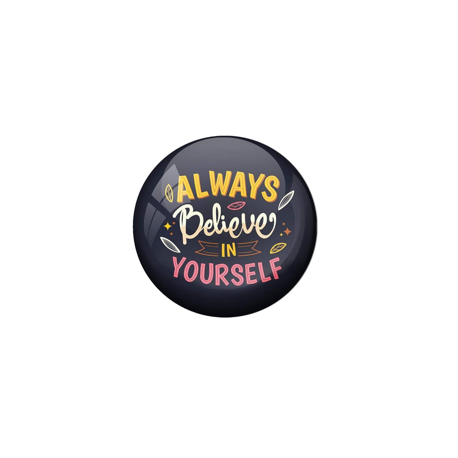 AVI Black Metal Fridge Magnet with Positive Quotes Always Believe in ...