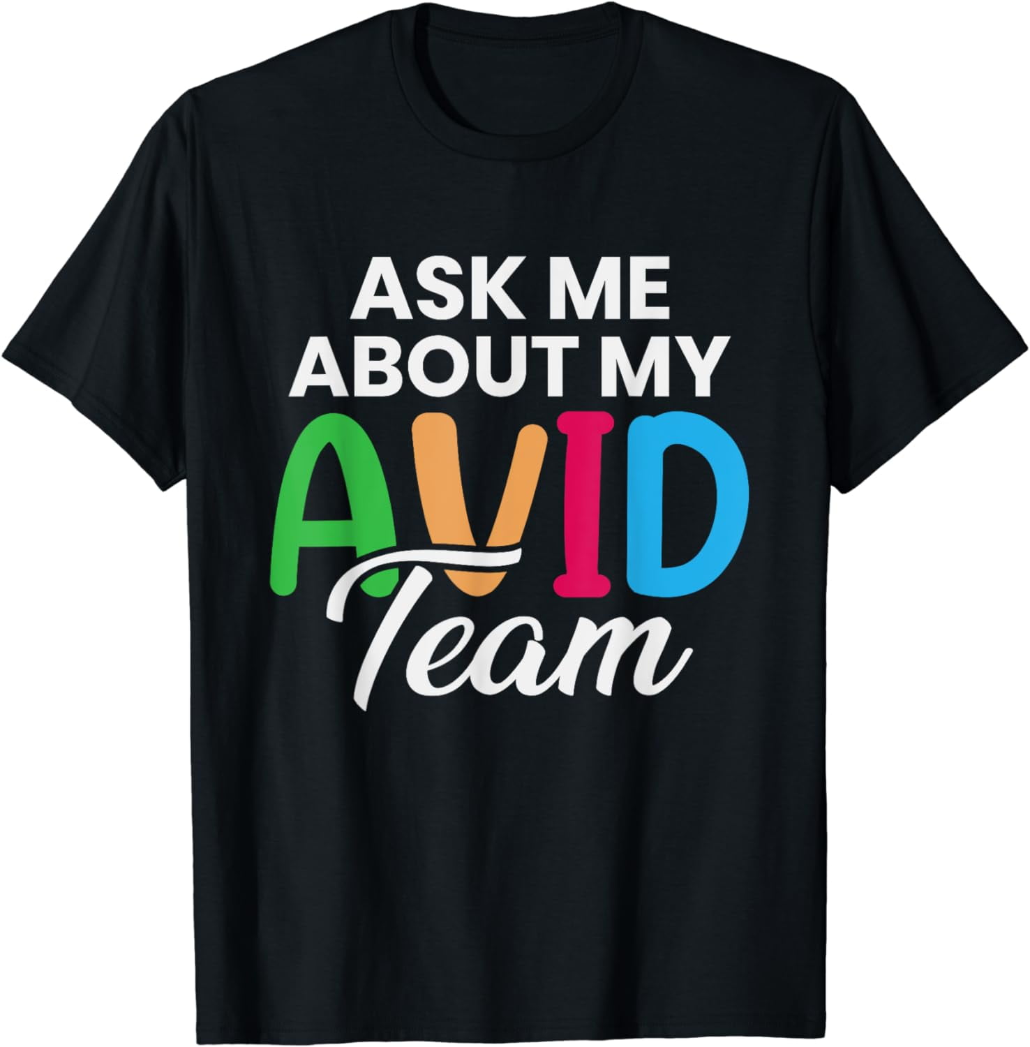 AVID Teacher Must Haves Avid Program Avid Appreciation T-Shirt ...