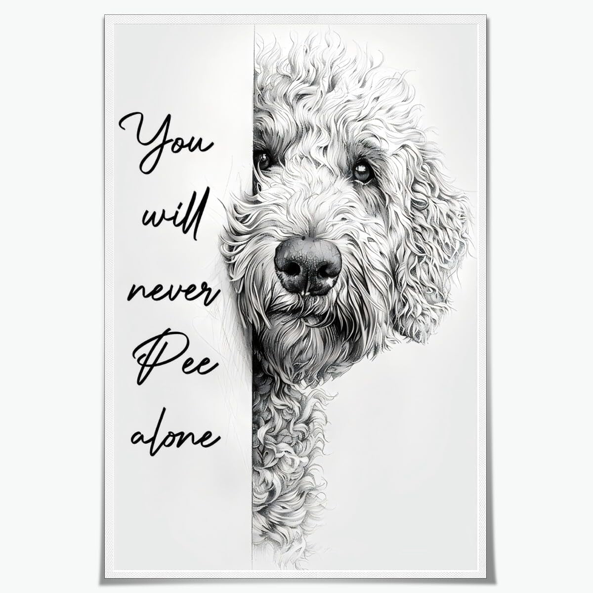 AVOI Funny Goldendoodle Poster You Will Never Pee Alone Funny Bathroom ...