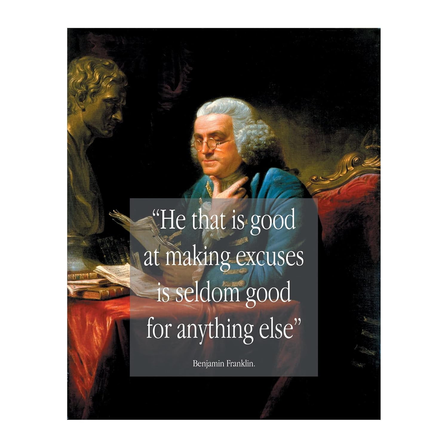 AVOI He That Is Good At Excuses-Vintage Benjamin Franklin Quote ...