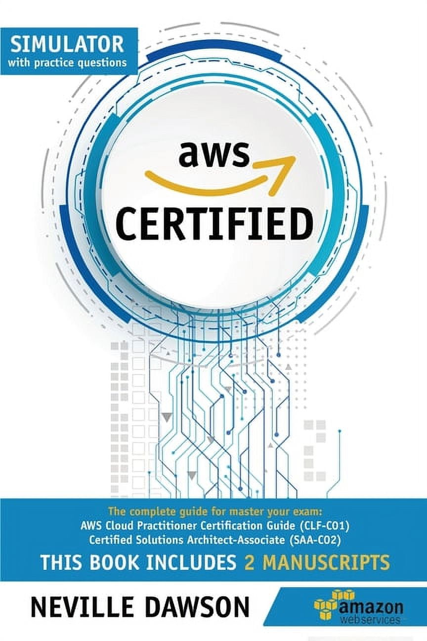 AWS Certified: The Complete Guide for Master Your Exam: AWS Cloud Practitioner Certification ...