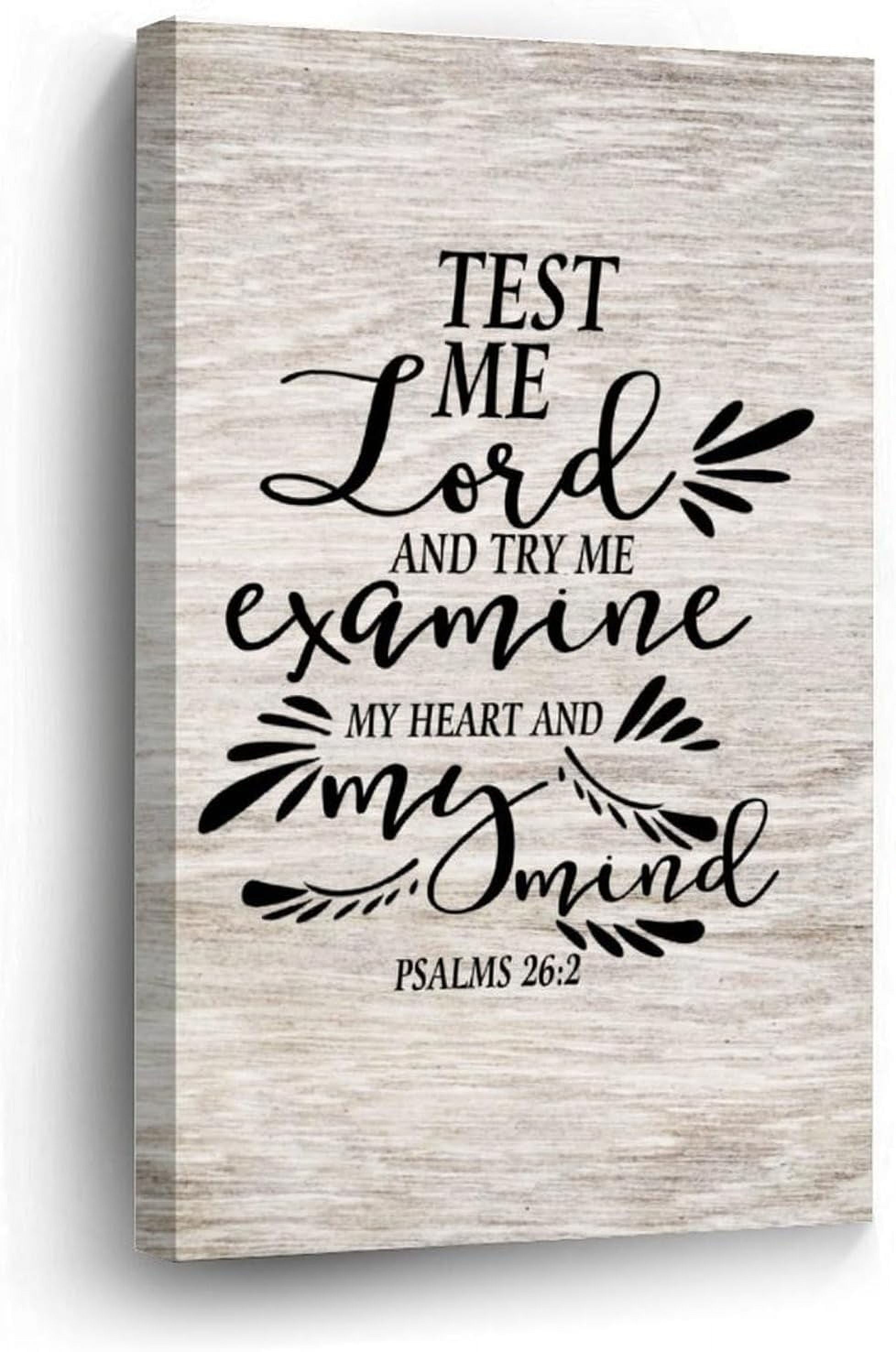 AXXPosters Test Me LORD And Try Me Examine My Heart And My Mind.Psalms ...