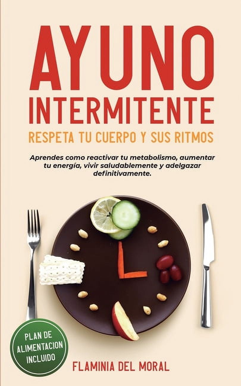 AYUNO INTERMITENTE - Respeta tu Cuerpo y sus Ritmos: aprende cómo ... AYUNO INTERMITENTE - Respeta tu Cuerpo y sus Ritmos: aprende cómo ...