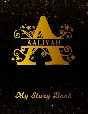 Aaliyah My Story Book: Personalized Letter a First Name Blank Draw ...