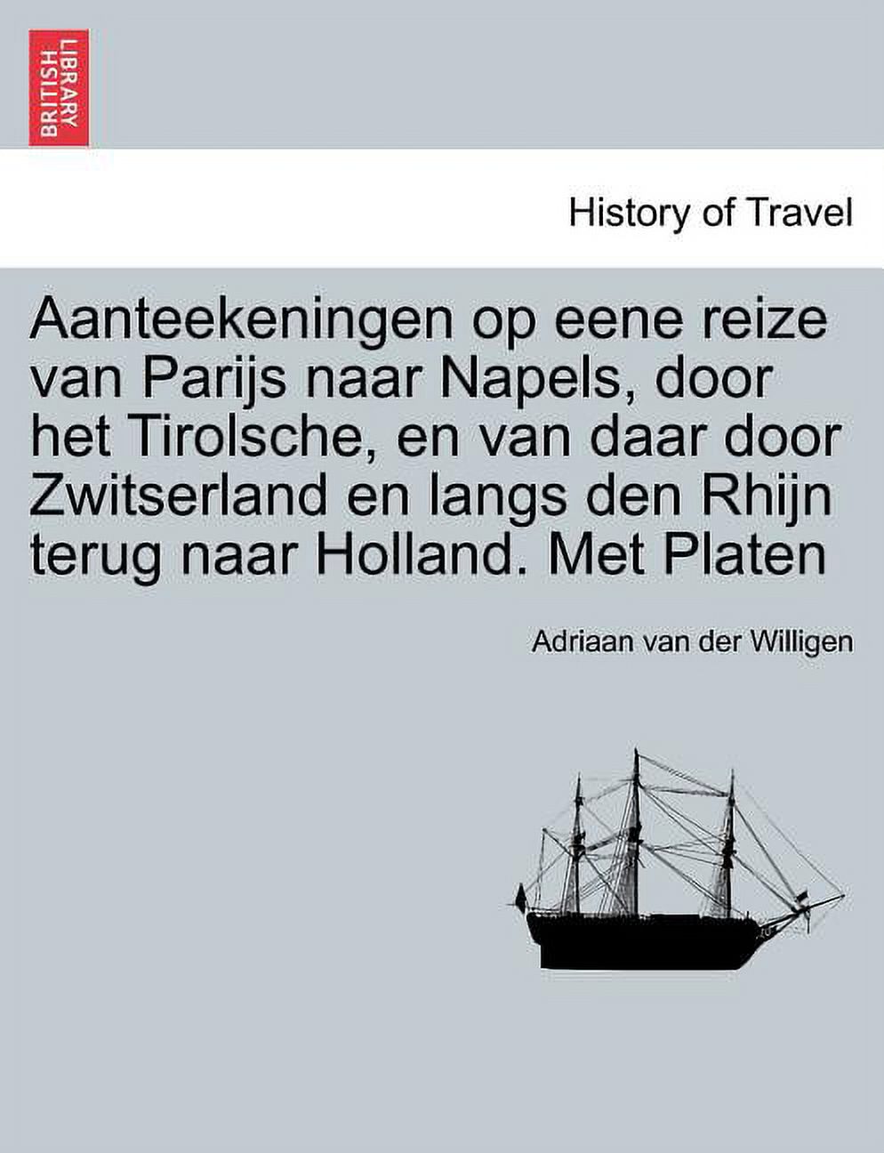 Aanteekeningen op eene reize van Parijs naar Napels, door het Tirolsche ...
