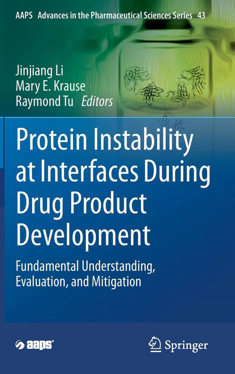 Aaps Advances in the Pharmaceutical Sciences: Protein Instability at Interfaces During Drug ...