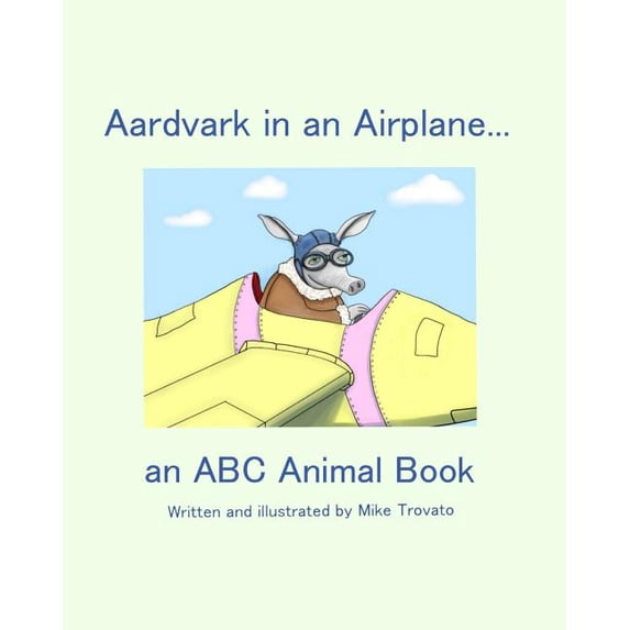 Aardvark in an Airplane... an A, B, C Animal Book., (Paperback ...