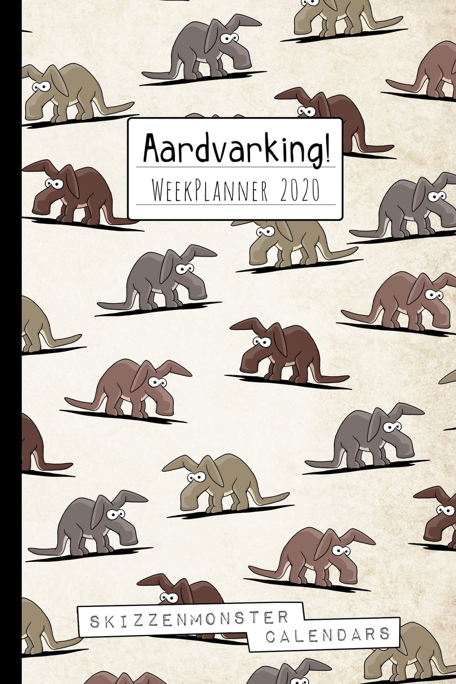 Aardvarking! WeekPlanner 2020: Funky Weekly Planner 2020 for Aardvark ...