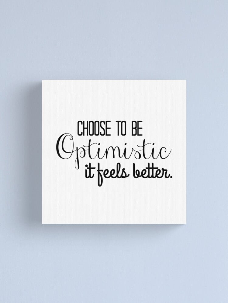 Aaroca Be optimistic it feels better Canvas Print Inspirational Quote ...