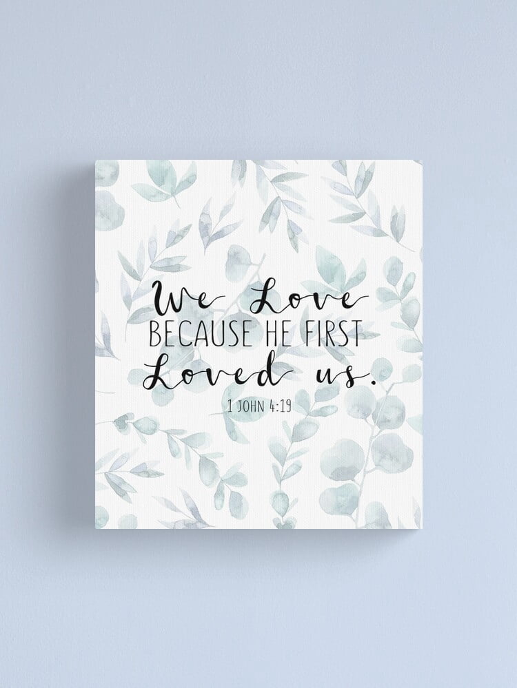 Aaroca Bible Verse - 1 John 4:19 Canvas Print Inspirational Quote ...