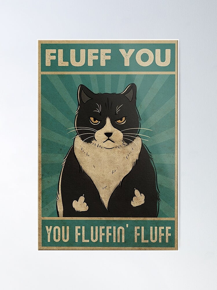 Aaroca Black Cat Fluff You You Fluffin Fluff Poster Canvas Poster ...