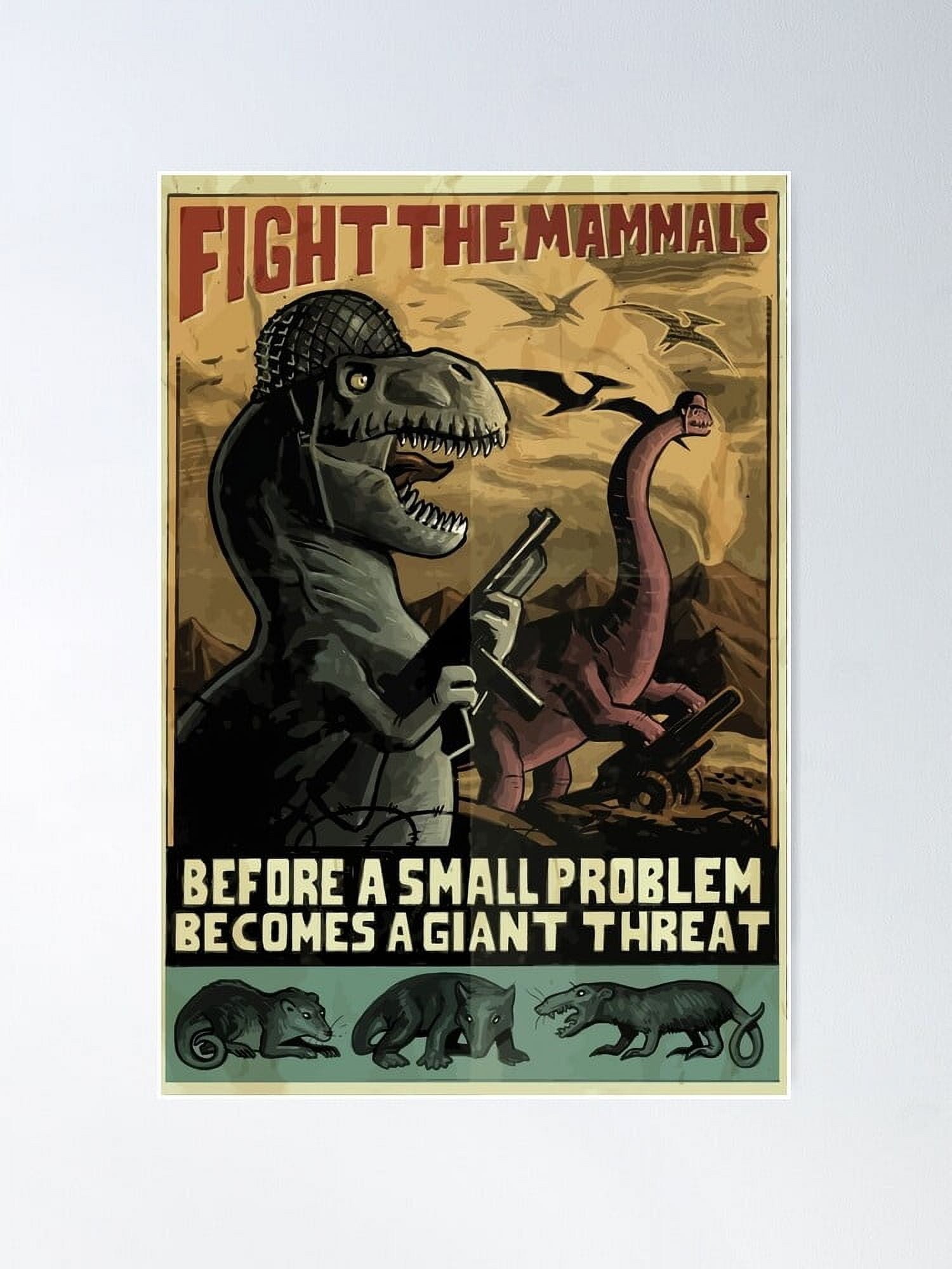 Aaroca Dinosaurs "Fight the mammals" WW2 Style poster Poster Canvas ...