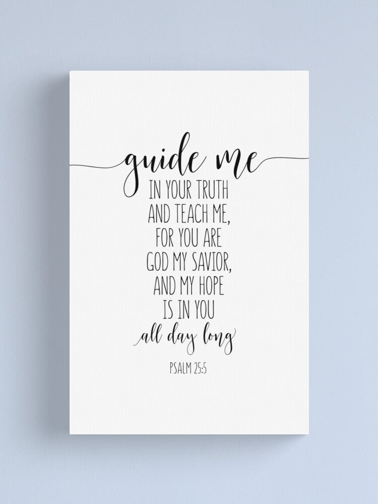 Aaroca Guide Me In Your Truth And Teach Me, Psalm 25:5, Bible Verse ...