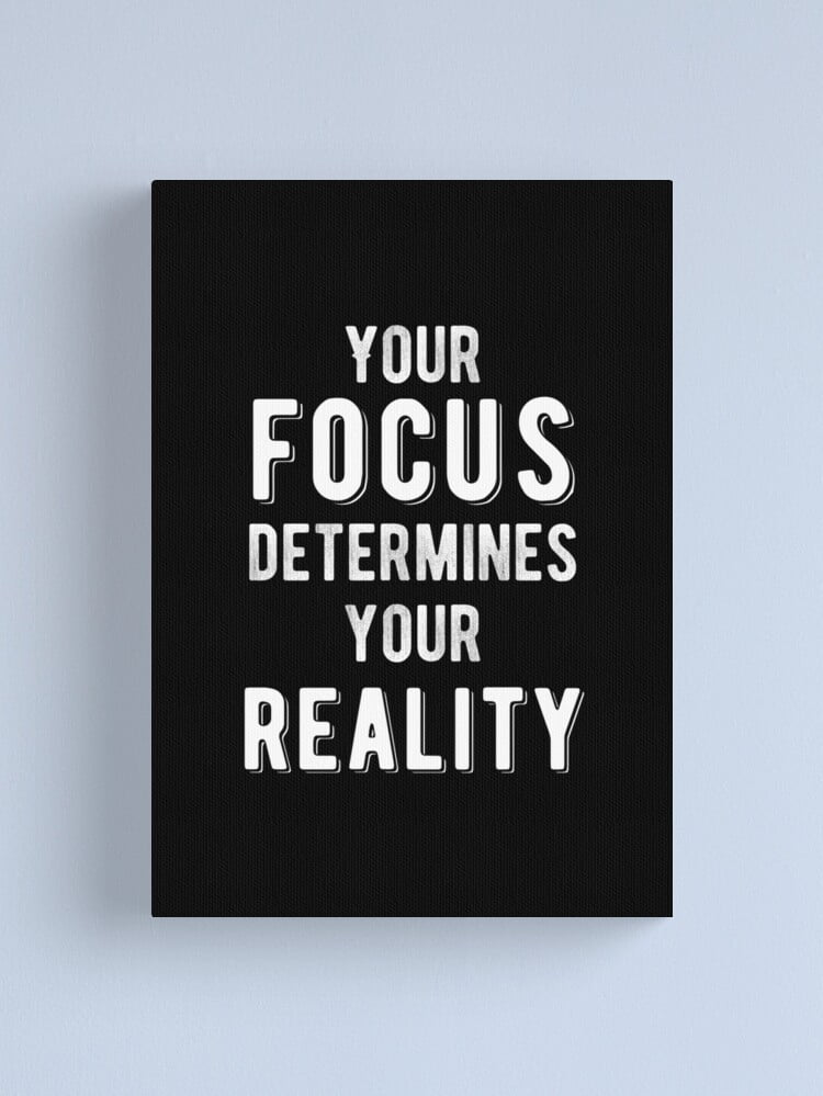 Aaroca Inspiring - Focus Determines Reality Canvas Print High-Quality ...