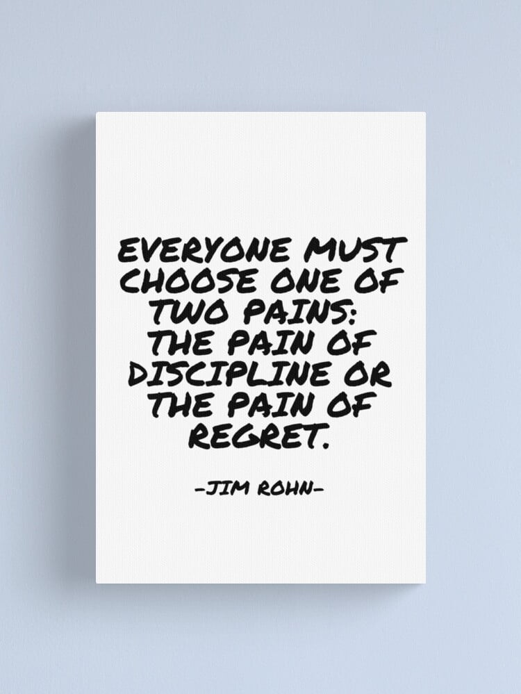 Aaroca Jim Rohn - Everyone must choose one of two pains: The pain of ...
