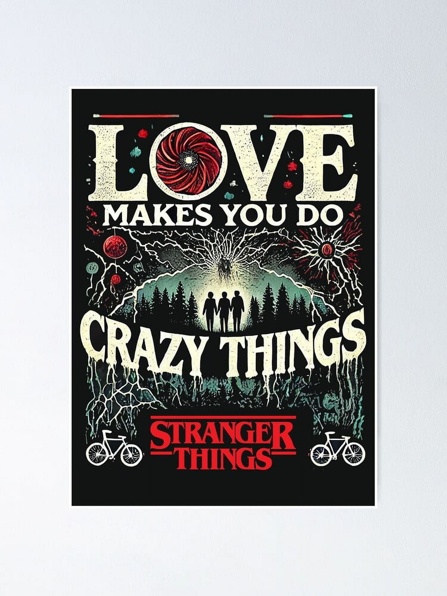 Aaroca Love Makes You Do Crazy Things - Stranger Things (Unframed ...