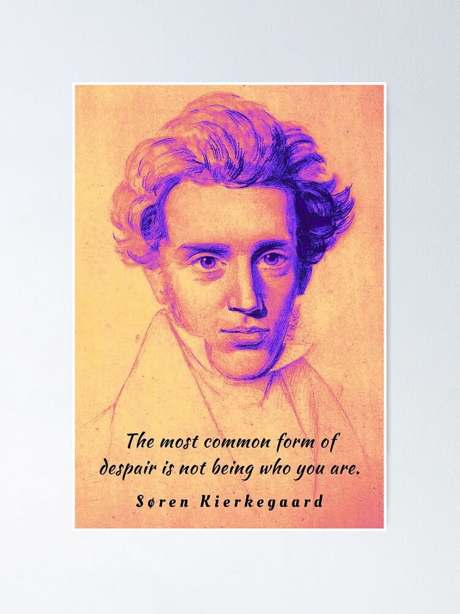 Aaroca Søren Kierkegaard portrait and quote: The most common form of ...