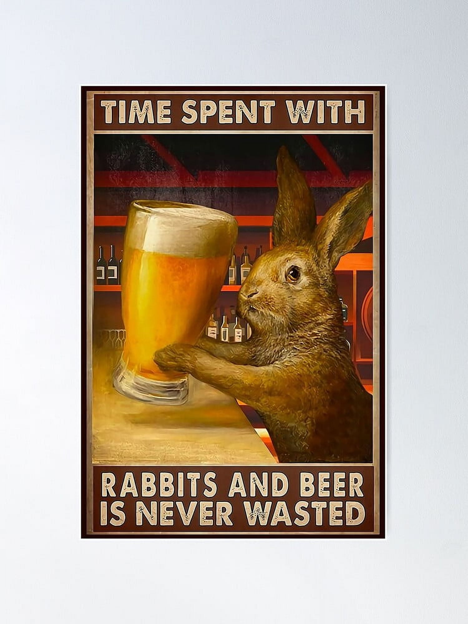 Aaroca Time spent with Rabbits And Beer is never wasted Poster Canvas ...