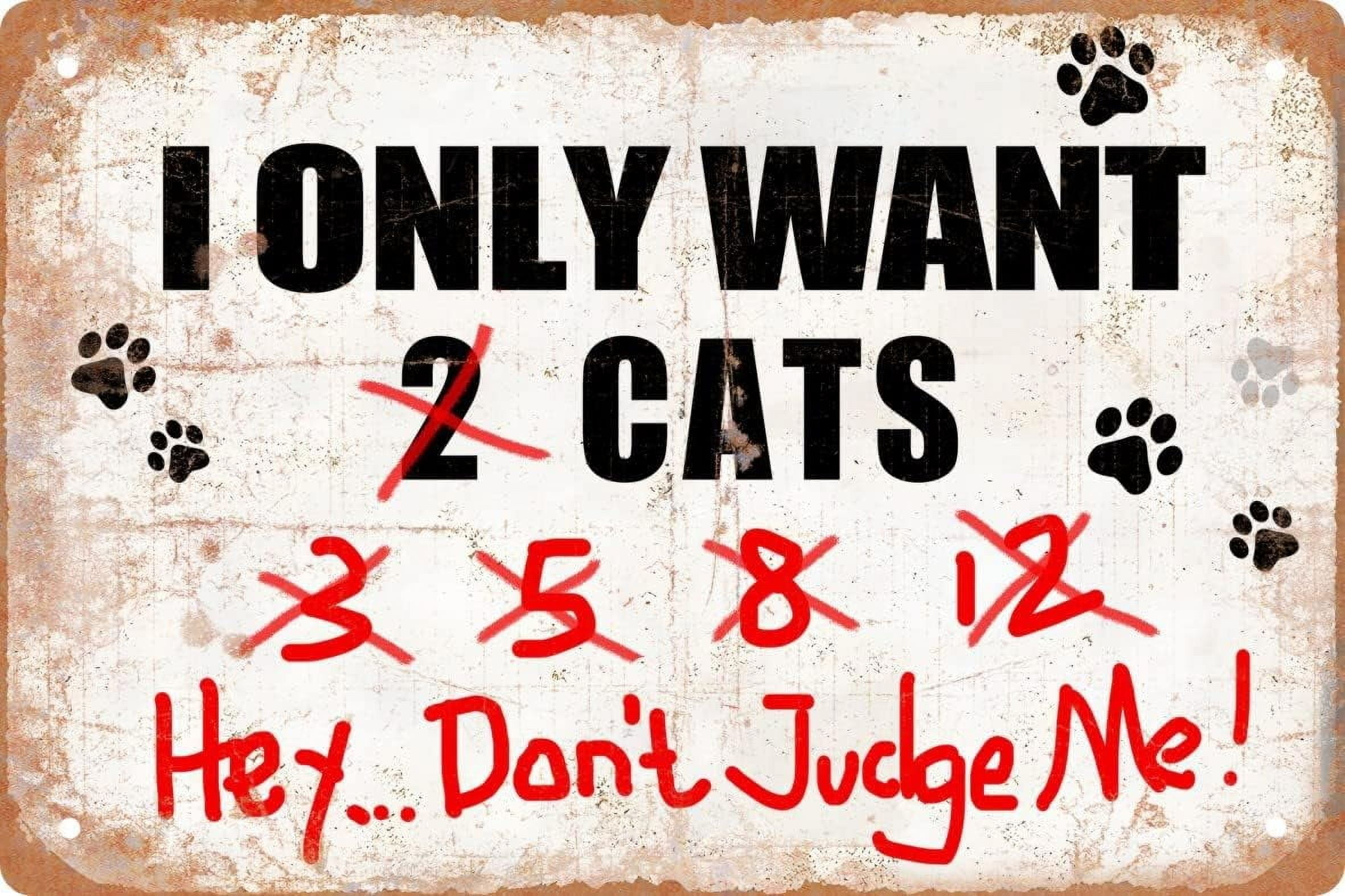 ASPORIC Funny Metal Tin Sign Decor I Only Want Cats Hey...Don't Judge ...