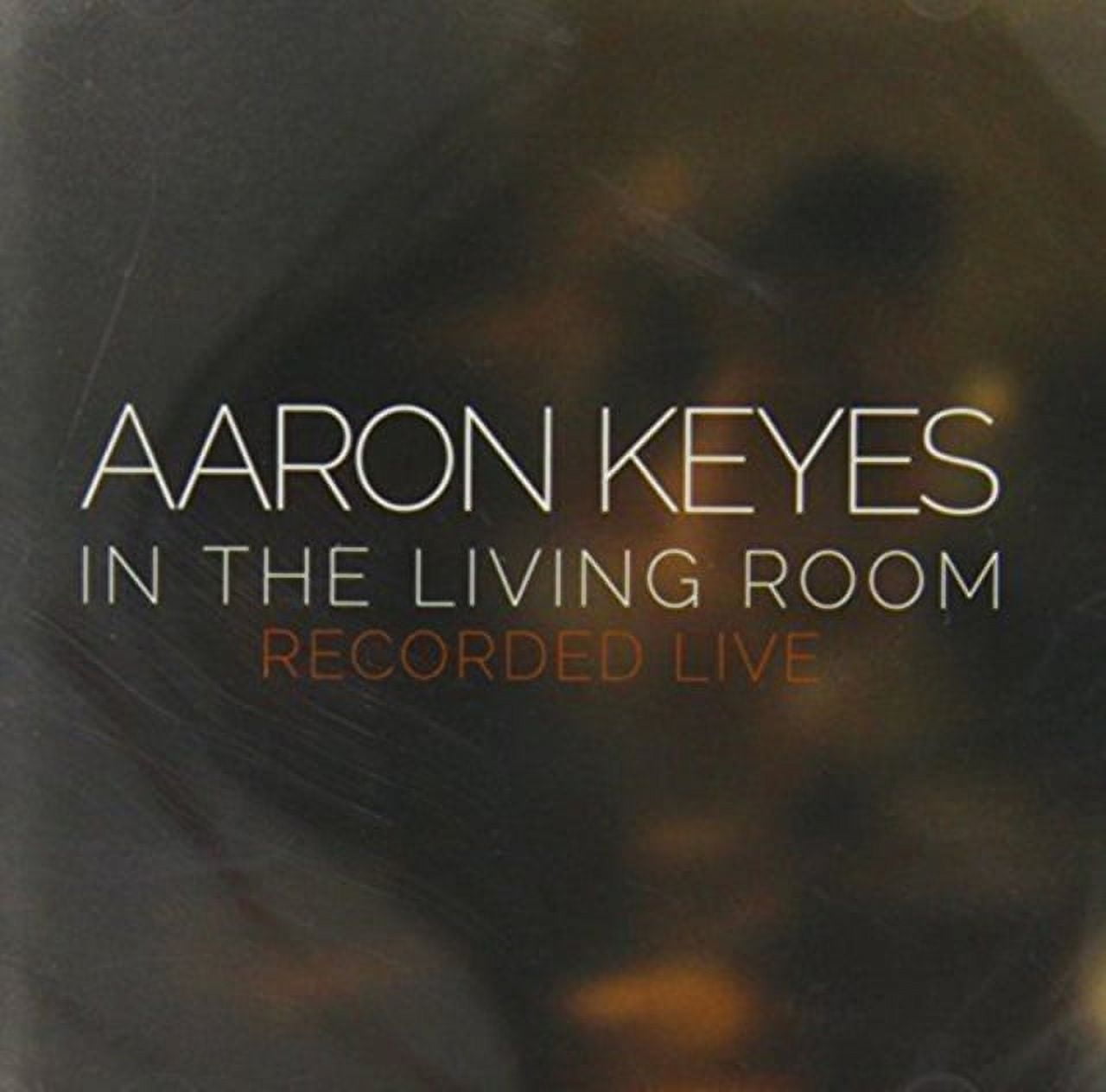 Aaron Keyes – In The Living Room (Recorded Live) / Integrity Music ...