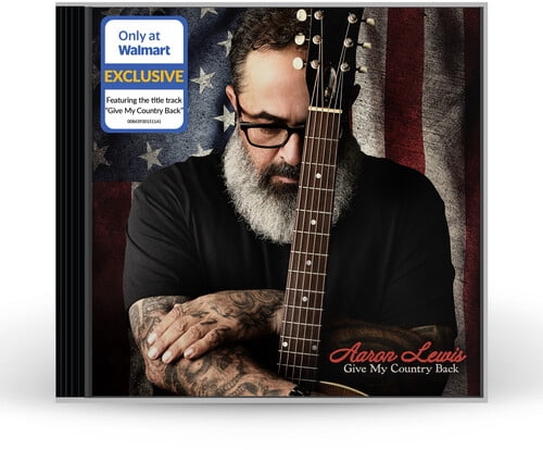 Aaron Lewis - Give My Country Back (Walmart Exclusive) - Music ...