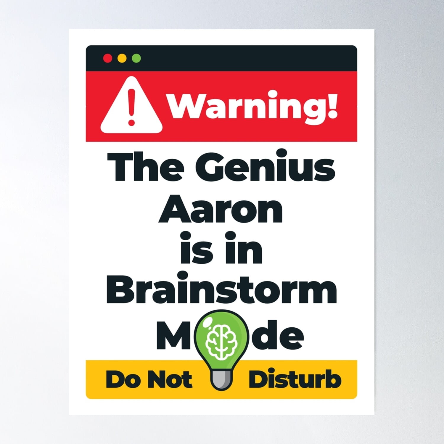 Aaron Name - Warning The Genius Aaron Is In Brainstorm Mode Poster Wall ...